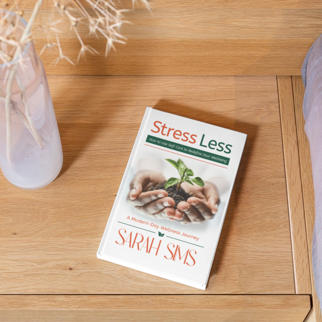 Stress Less: How to Use Self-Care to Redefine Your Wellbeing | sarahsims.co